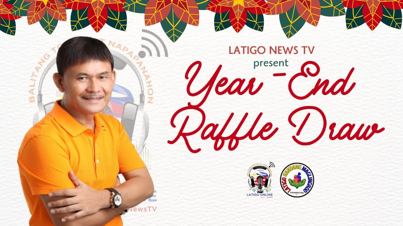 LATIGO NEWS TV AND LATIGO FOUNDATION YEAR END RAFFLE DRAW. ABANGAN ANG ...