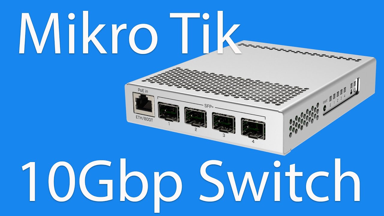 Quick look at the Mikro Tik 10Gb Switch - YouTube