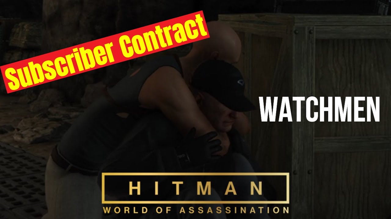 Hitman [Subscriber Contract] Watchmen - YouTube