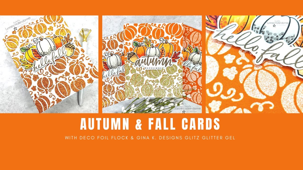 Vibrant Fall & Autumn Cards with Deco Foil Flock and Gina K. Designs ...