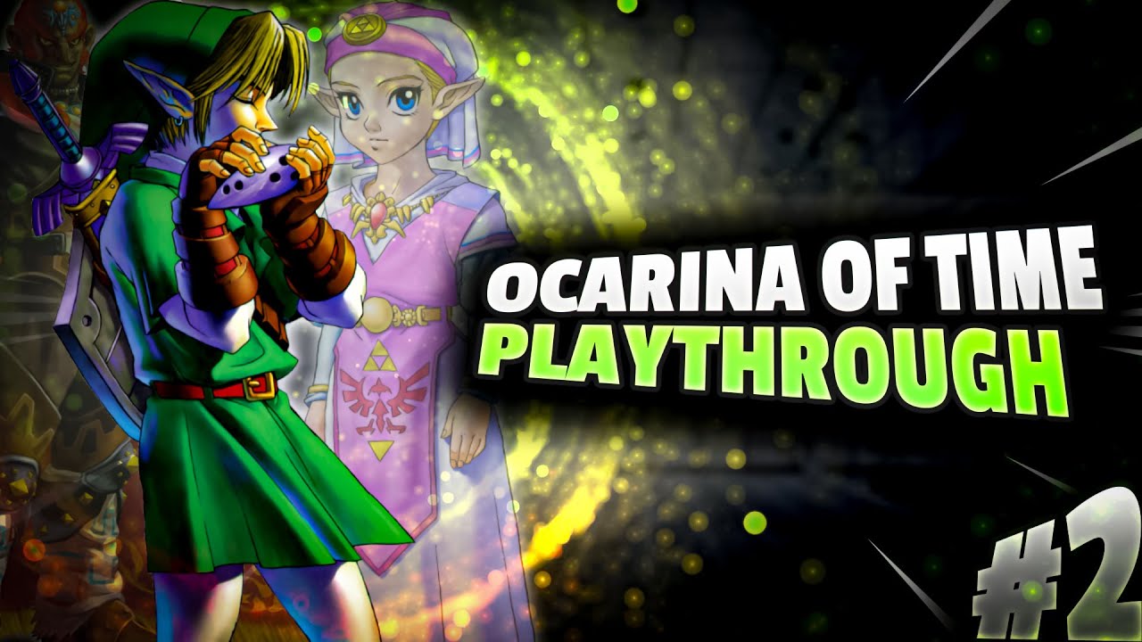 The Legend Of Zelda: Ocarina Of Time | Play-Through Pt.2 | Enjoying The ...