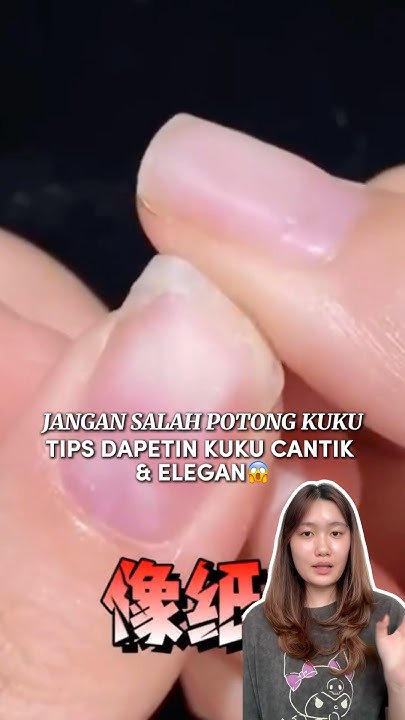 Jangan salah potong kuku ini tips dapetin kuku cantik & elegan😱 - YouTube