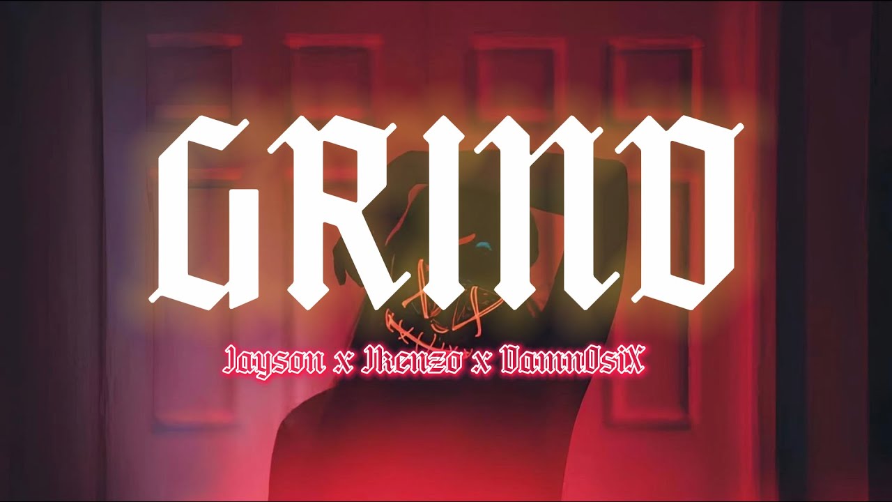 GRIND - Jayson x Jkenzo x DamnOsiX (Official Lyrics Visualizer) - YouTube