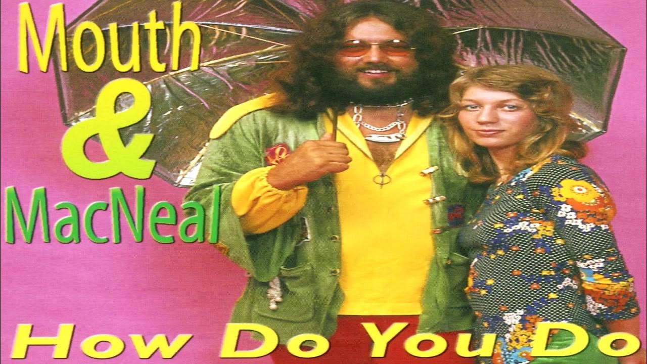 Mouth & Macneal - How Do You Do - - YouTube