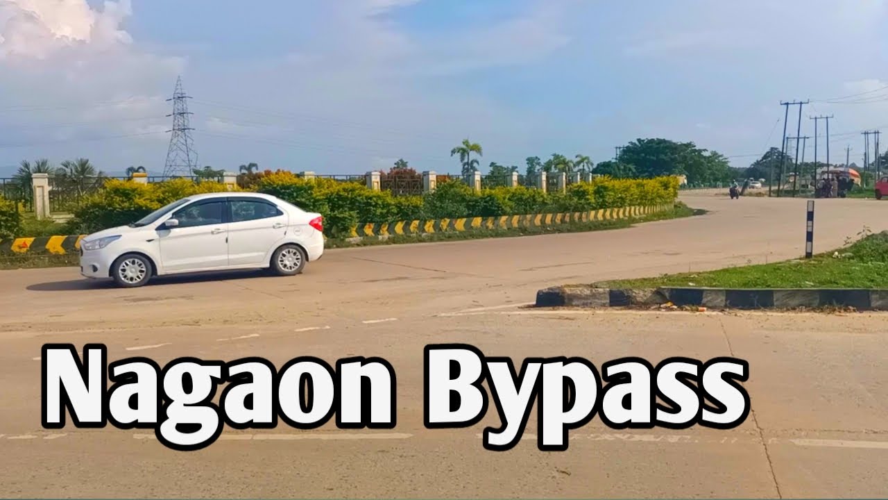 Nagaon Bypass/Borghat/Nagaon/Bypass - YouTube