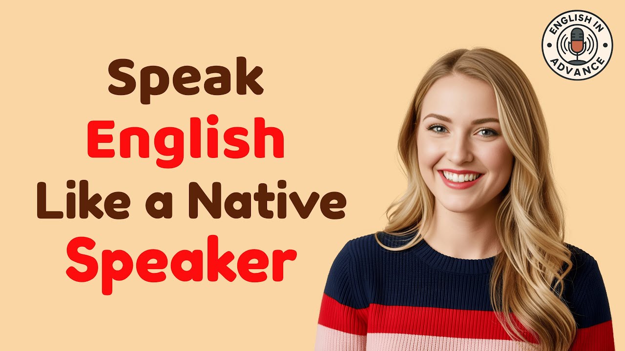 How to Speak English Like a Native Speaker - YouTube