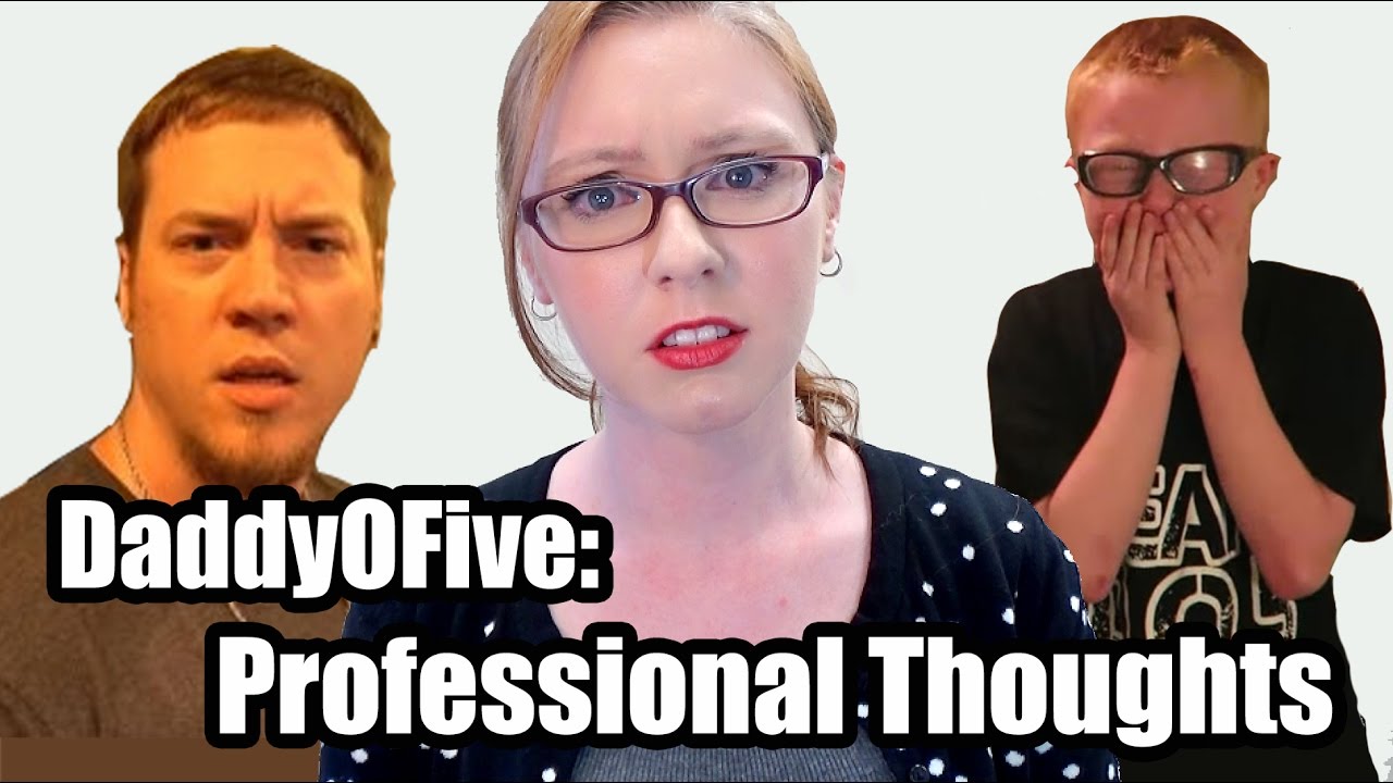 Professional Thoughts on DaddyOFive - YouTube