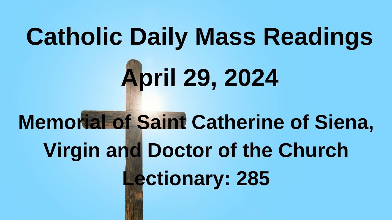 Catholic Daily Mass Readings - 04/29/2024 II Memorial of Saint ...