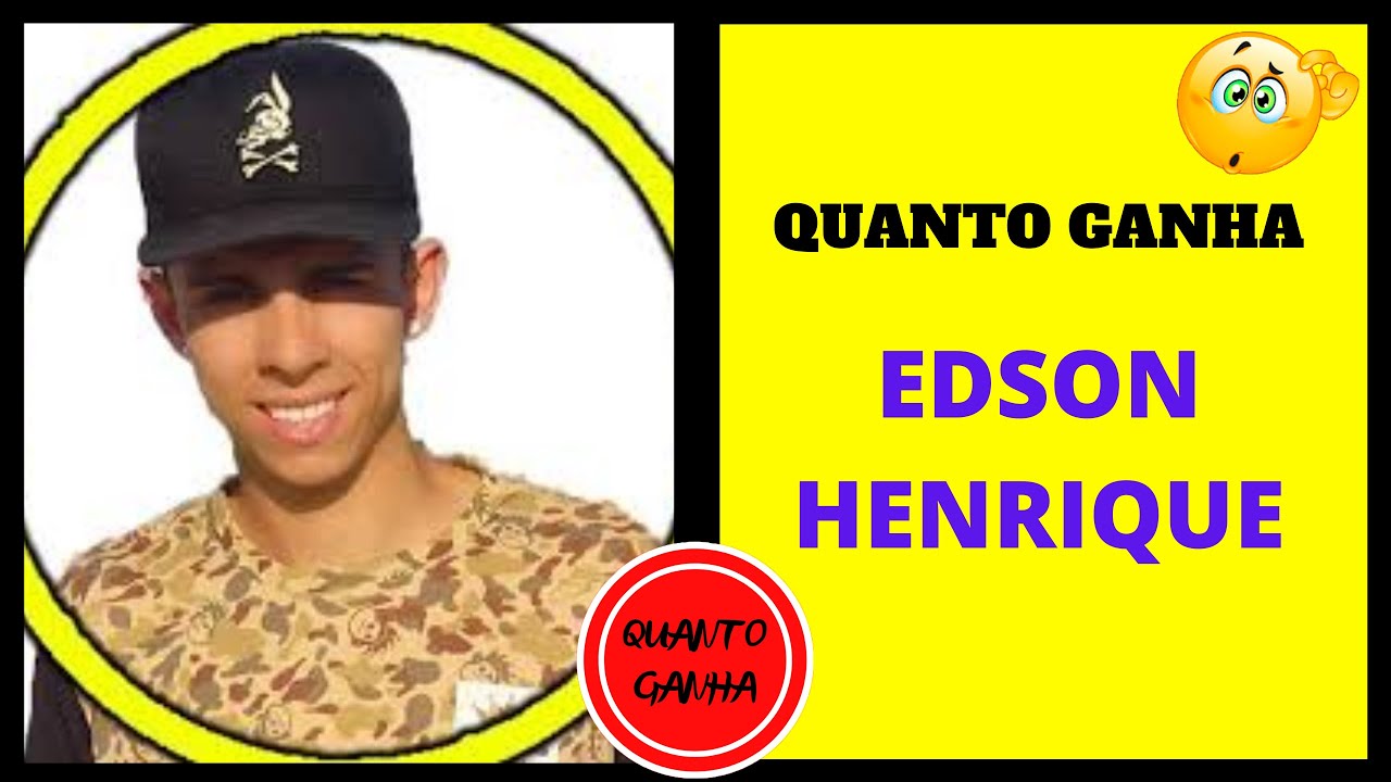QUANTO GANHA EDSON HENRIQUE - YouTube