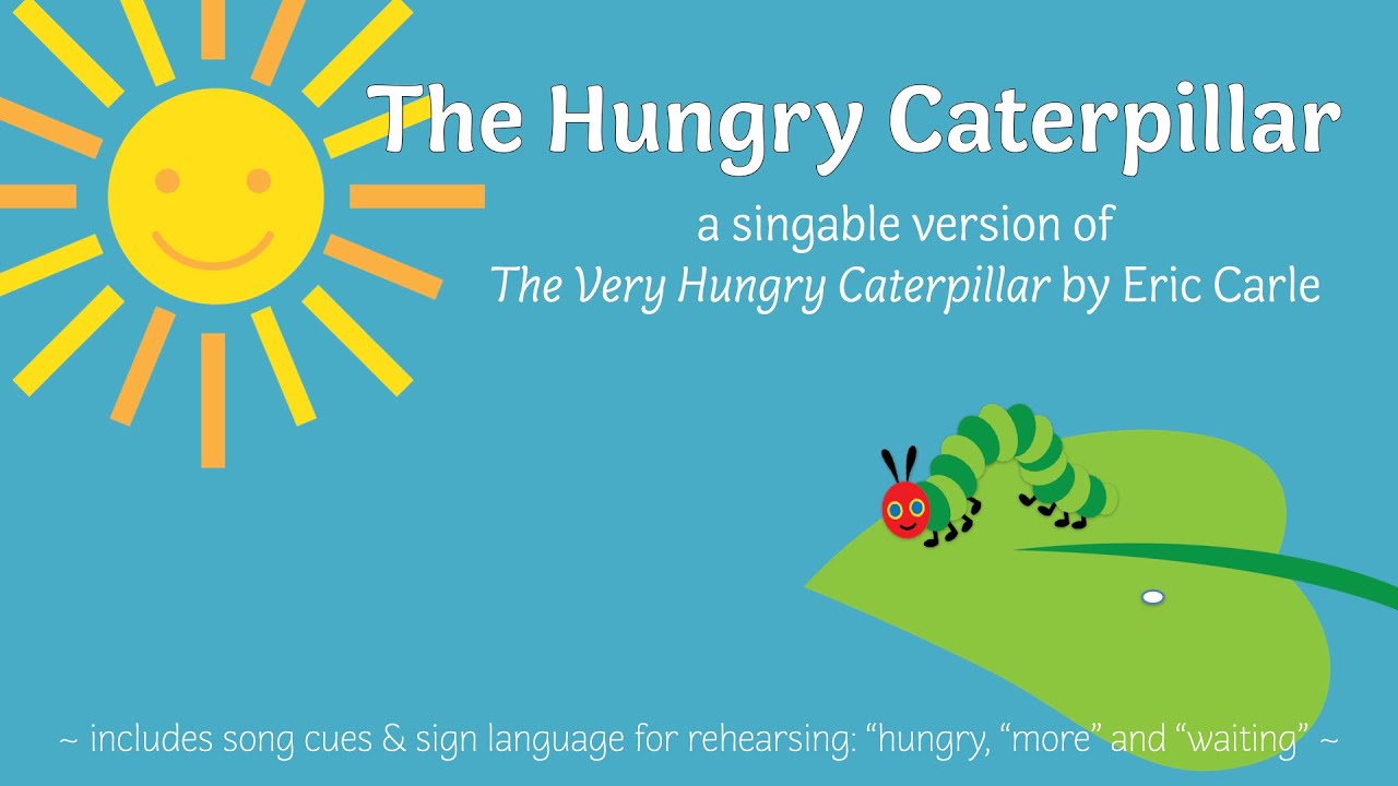 The Very Hungry Caterpillar: A Singable Book with Cues for Sign ...