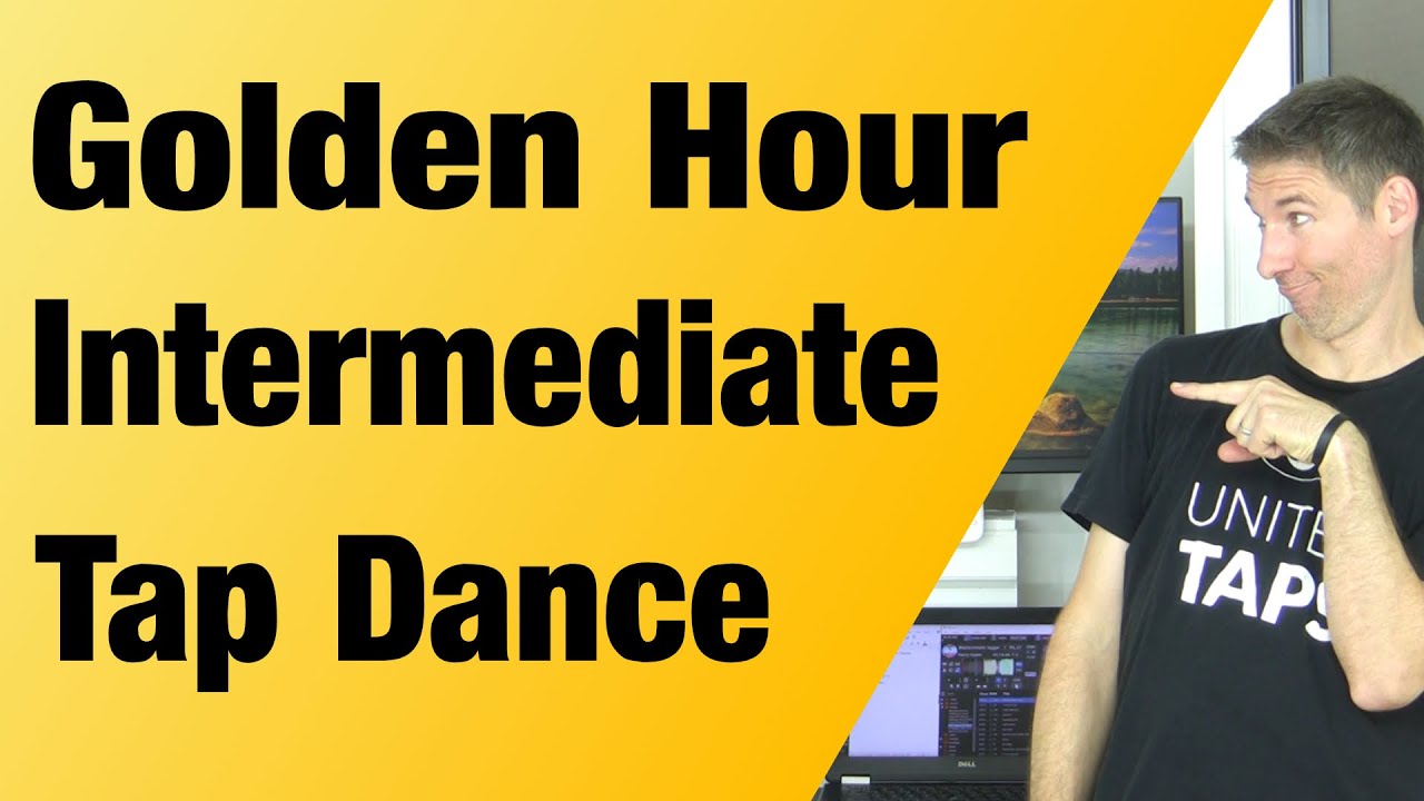 Golden Hour Intermediate Tap Dance Lesson Tutorial - YouTube