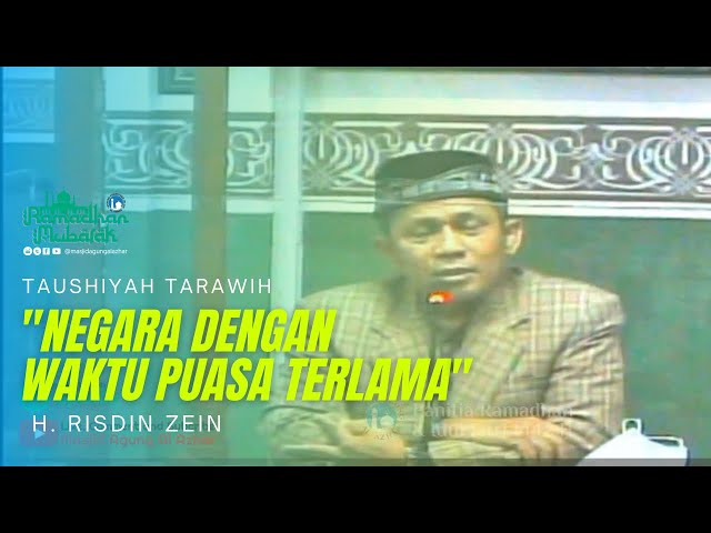 #TaushiyahTarawih Malam 6 - H. Risdin Zein "Negara dengan Waktu Puasa ...