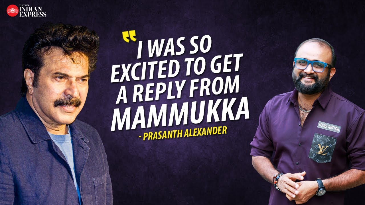 'Mammukka is just the nicest person' - Prasanth Alexander | Interview ...