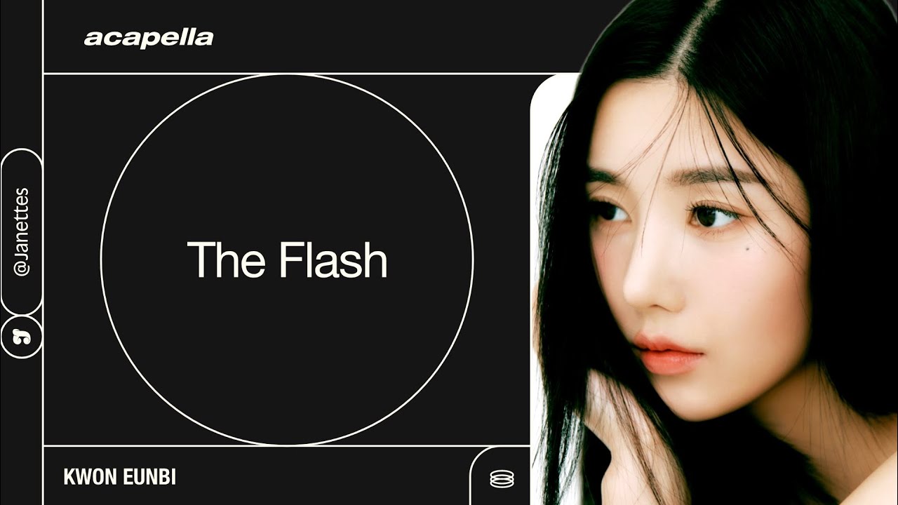 KWON EUNBI ‘The Flash’〔 Acapella 〕 - YouTube