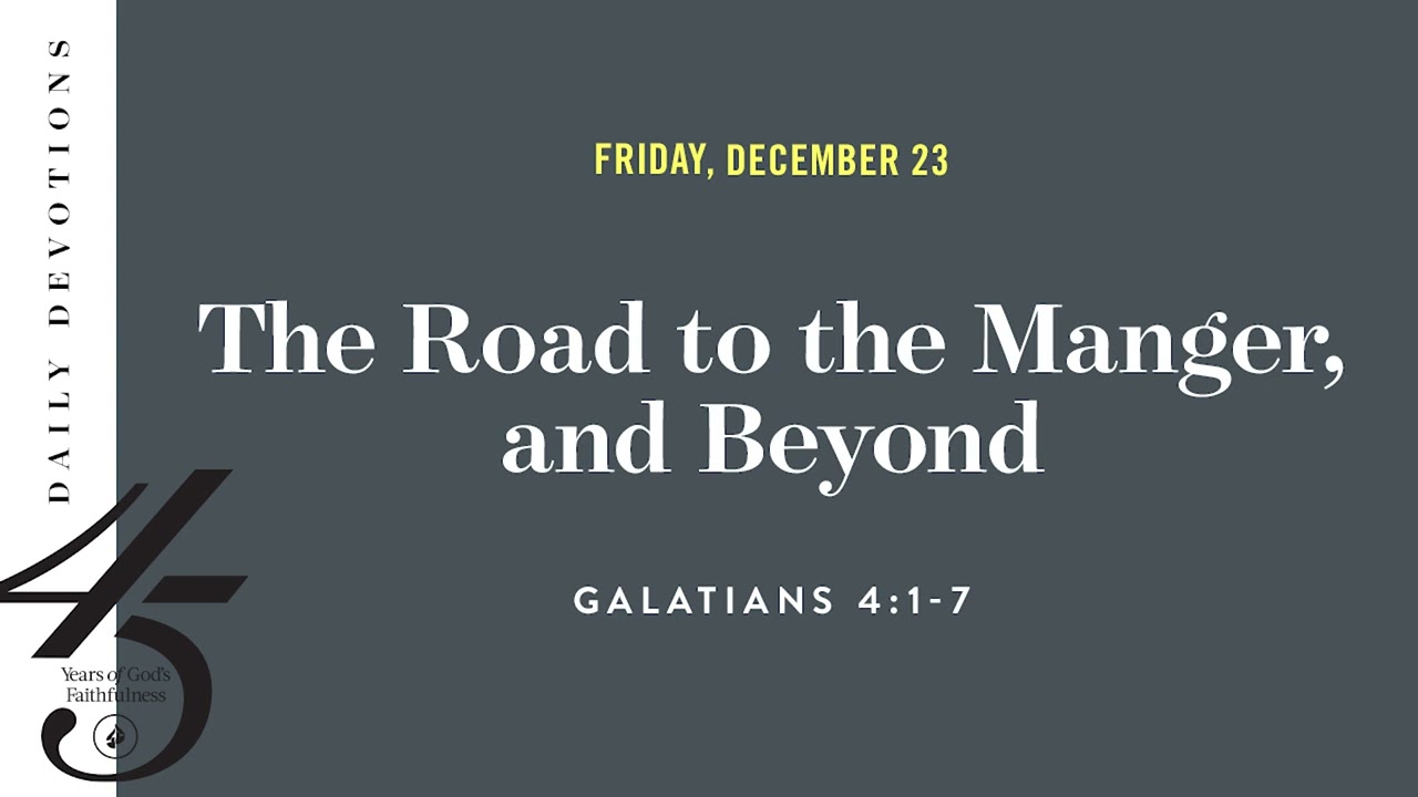 The Road to the Manger, and Beyond – Daily Devotional - - Bible Portal