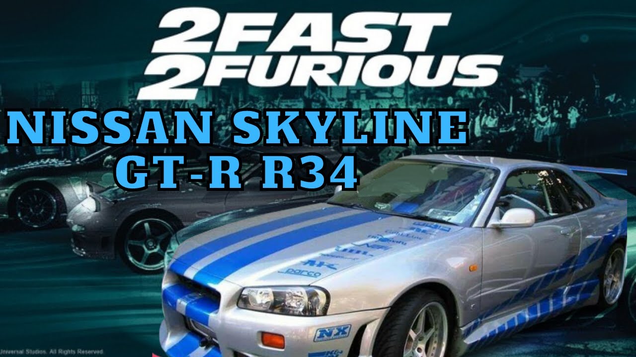 2 Fast 2 Furious Paul Walker Nissan Skyline GT-R R34 car tribute video ...