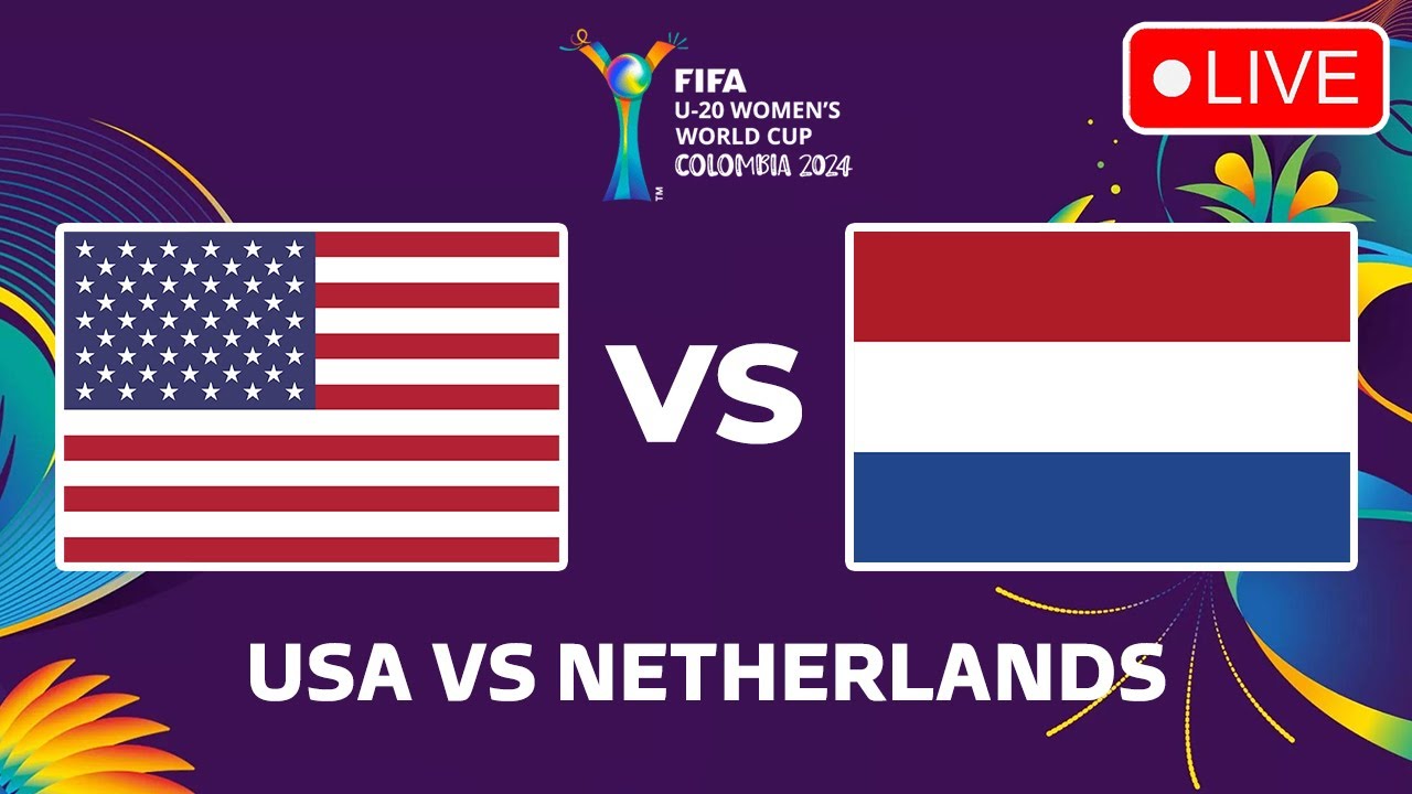 USA VS NETHERLANDS FIFA U-20 Women's World Cup 2024 Third Place Match ...