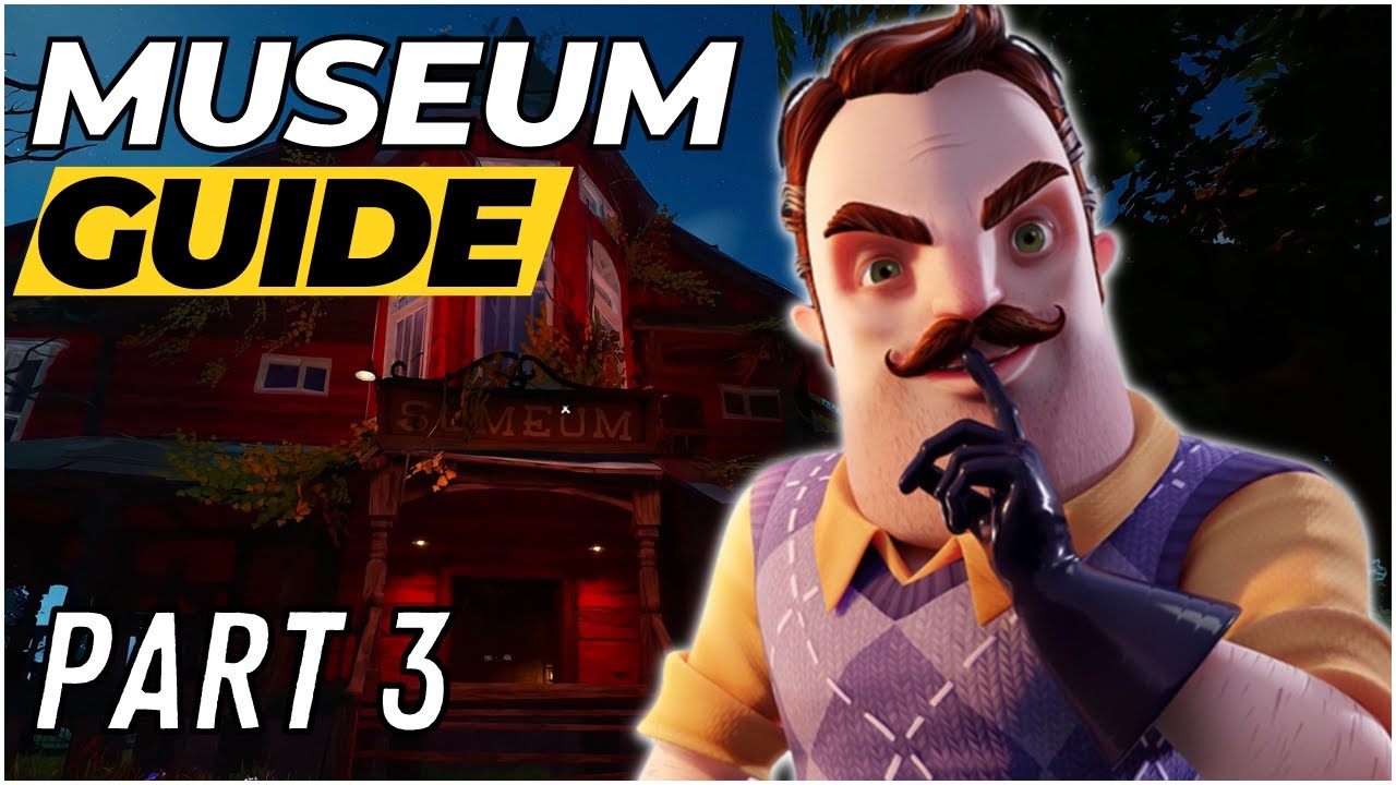 Museum Guide - Part 3 Right After Mayor - Hello Neighbor 2 - YouTube