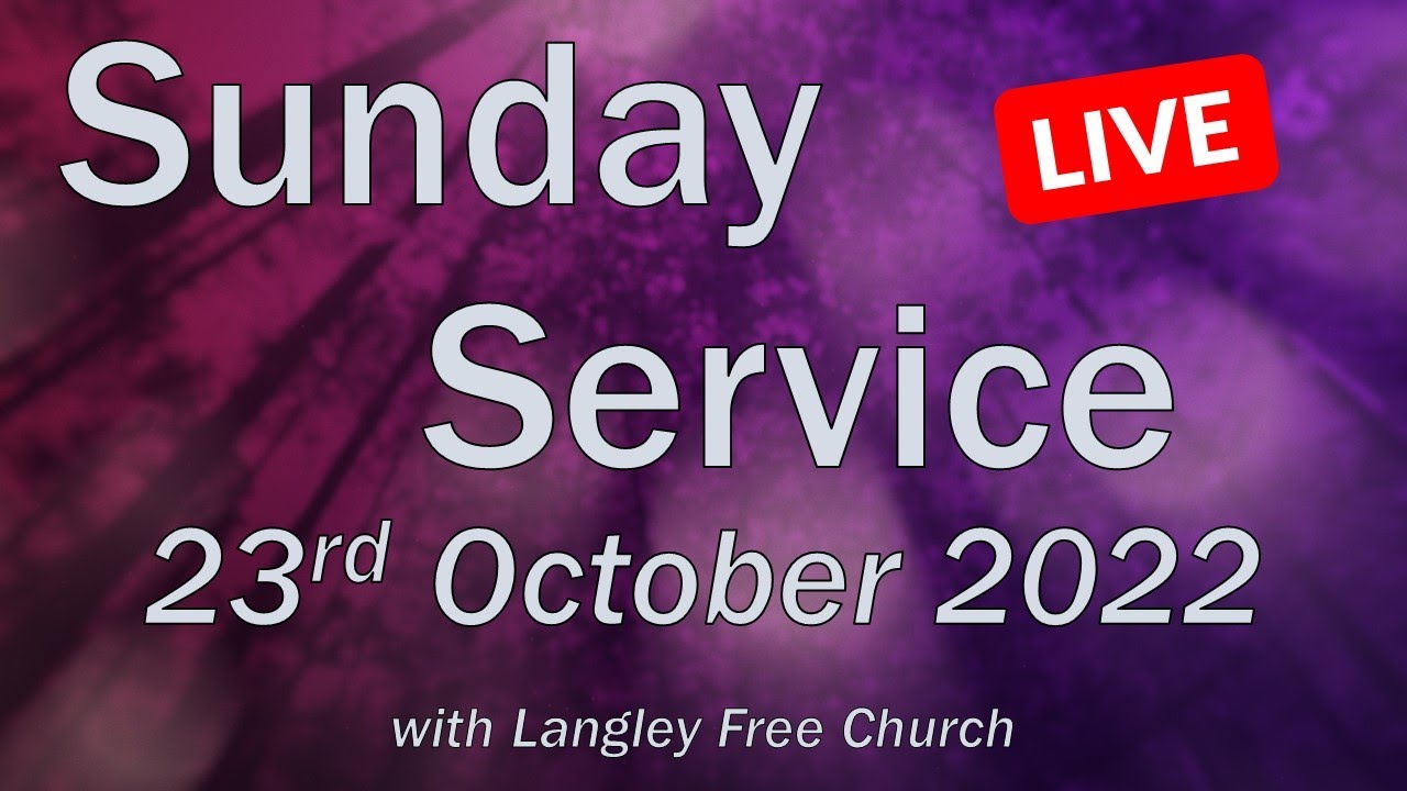 Sunday Service (live) - 23rd October 2022 - A Church Family With ...