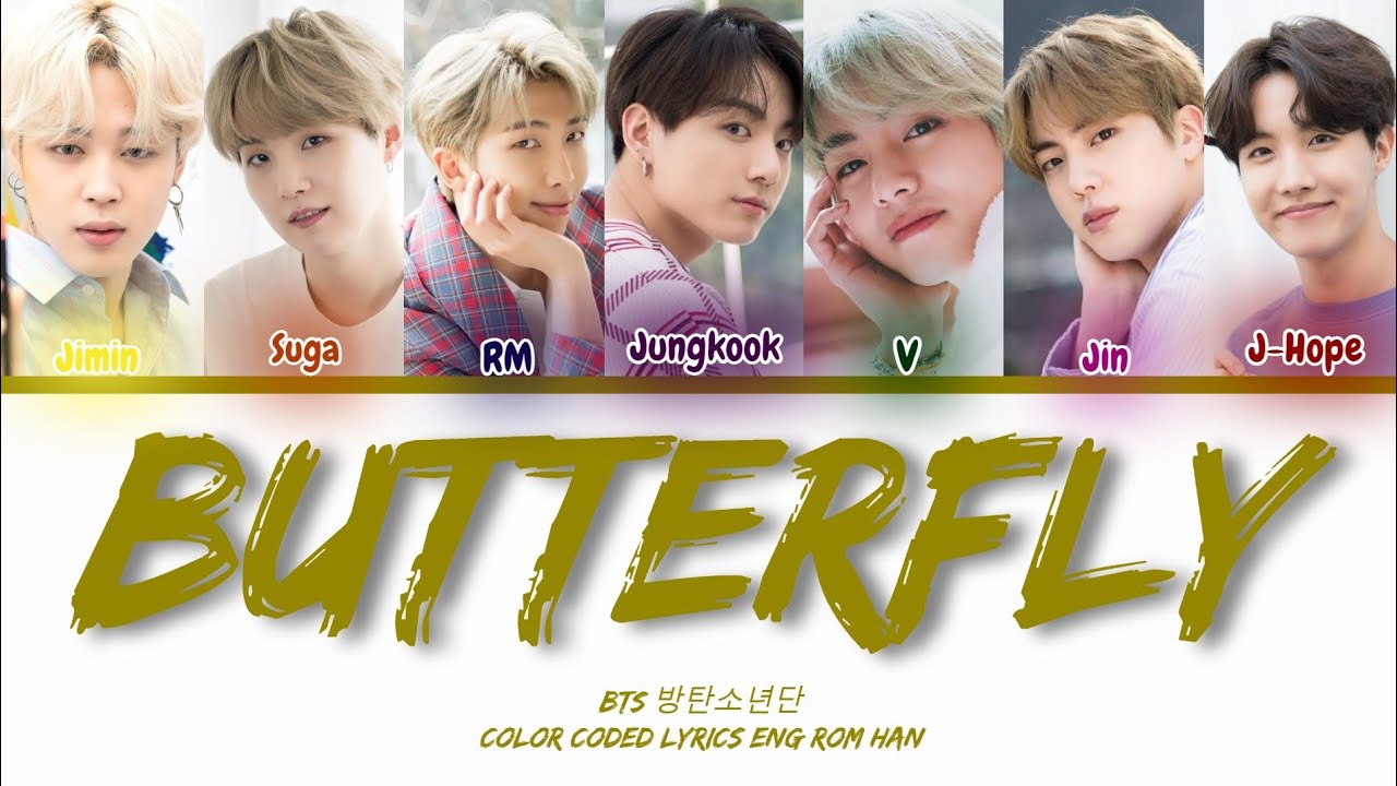 Bts 방탄소년단 Butterfly Color Coded Lyrics Eng Rom Han Youtube