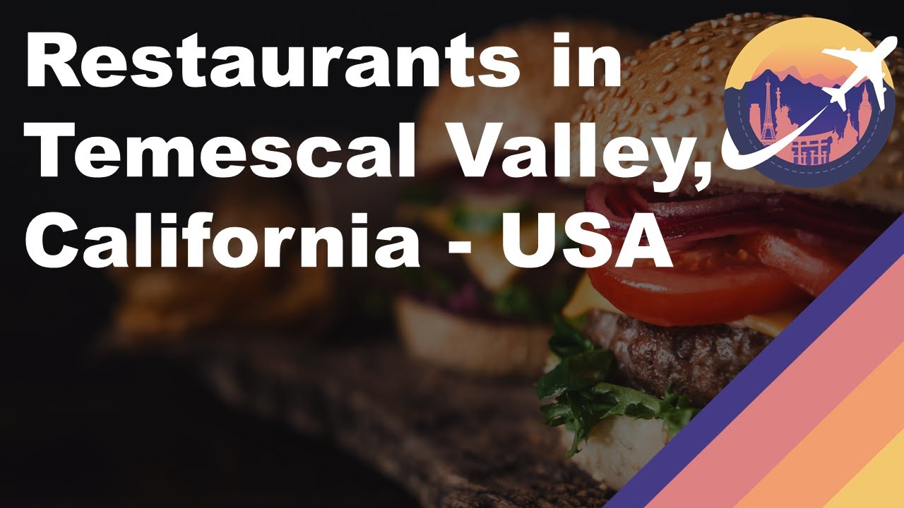 Restaurants in Temescal Valley, California - USA - YouTube