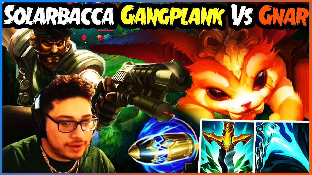 Solarbacca Gangplank Vs Gnar Master Youtube