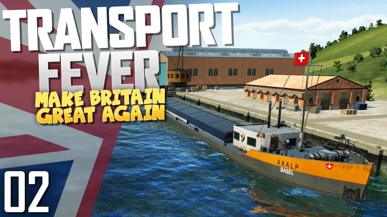 Transport Fever | Make Britain Great Again | Part 2 - YouTube