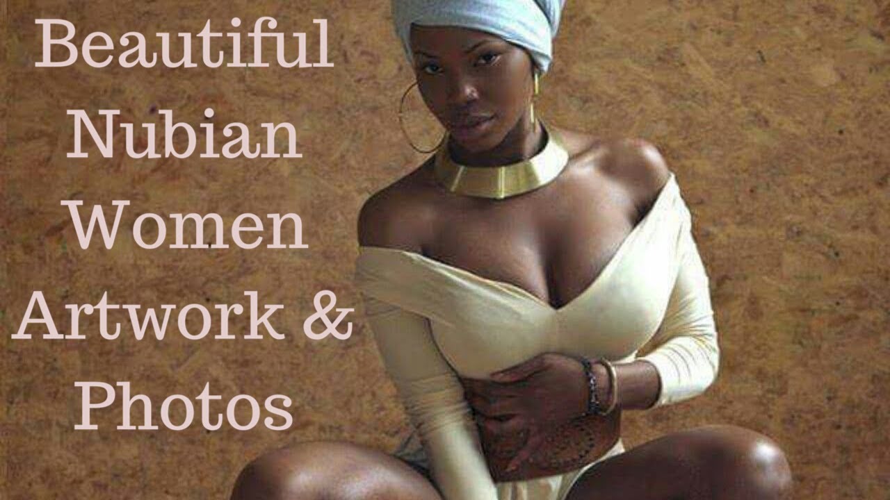 Beautiful Nubian Women Artwork And Photos Youtube