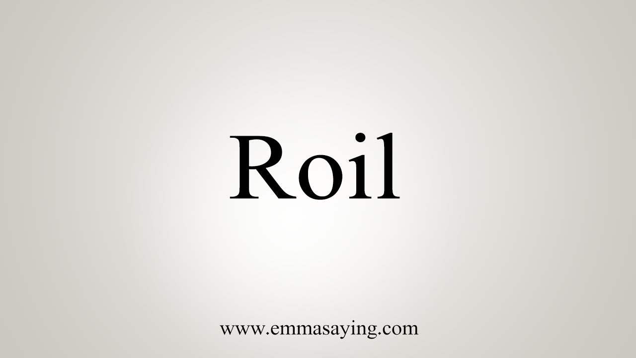How To Say Roil - YouTube