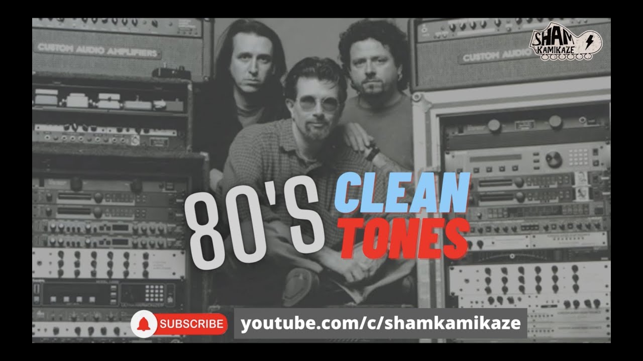 The Famous 80's Clean Tones - YouTube
