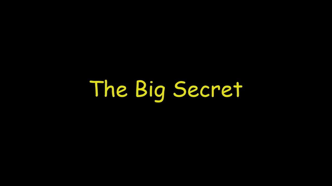 The Big Secret: Part 1 - YouTube