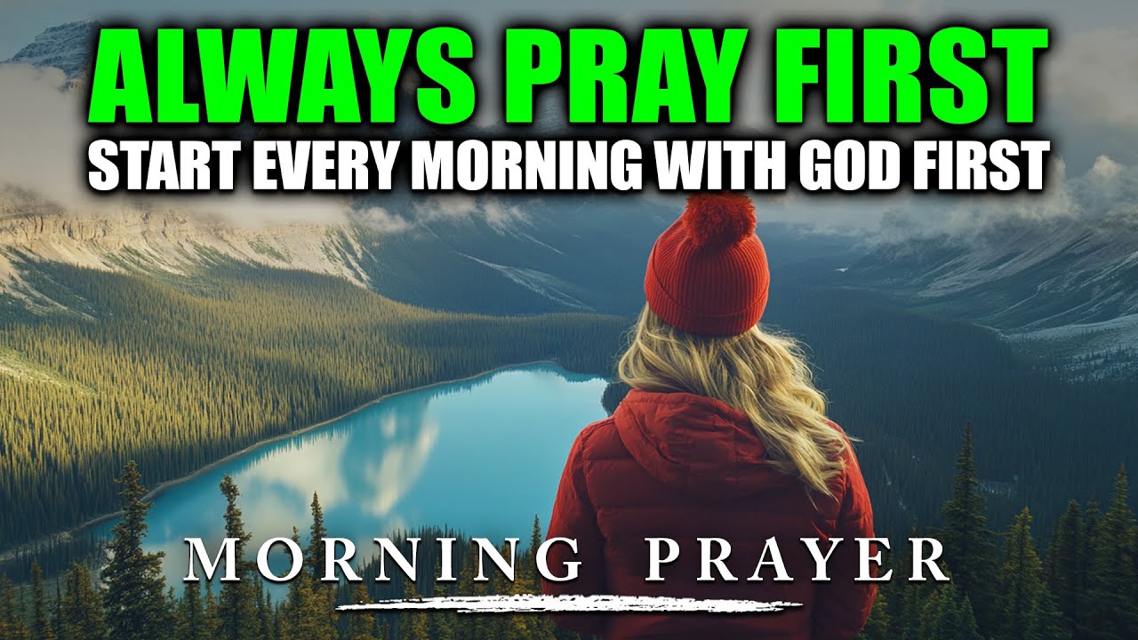 Always Pray First Before You Start Your Day | Morning Prayer ...