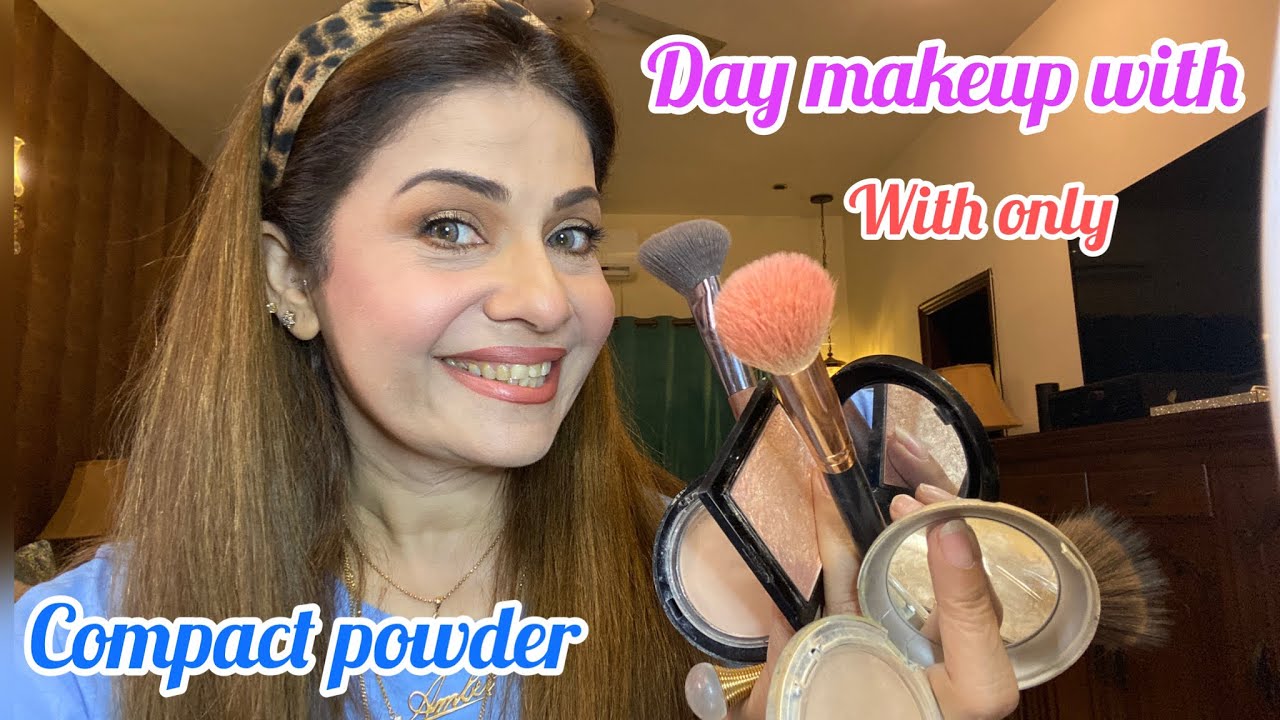 DAY MAKEUP with only COMPACT POWDER and see how easy makeup becomes for ...