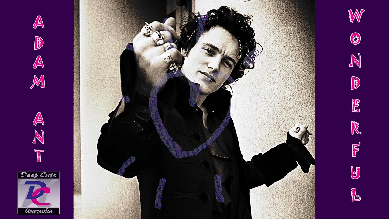 Adam Ant - Wonderful (Deep Cuts Karaoke) - YouTube