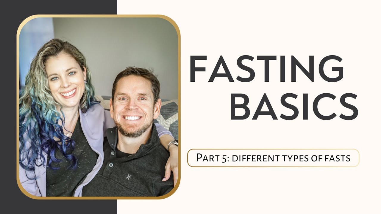 Fasting Food Faith | Fasting Basics | Part 5: Different Types of Fasts ...
