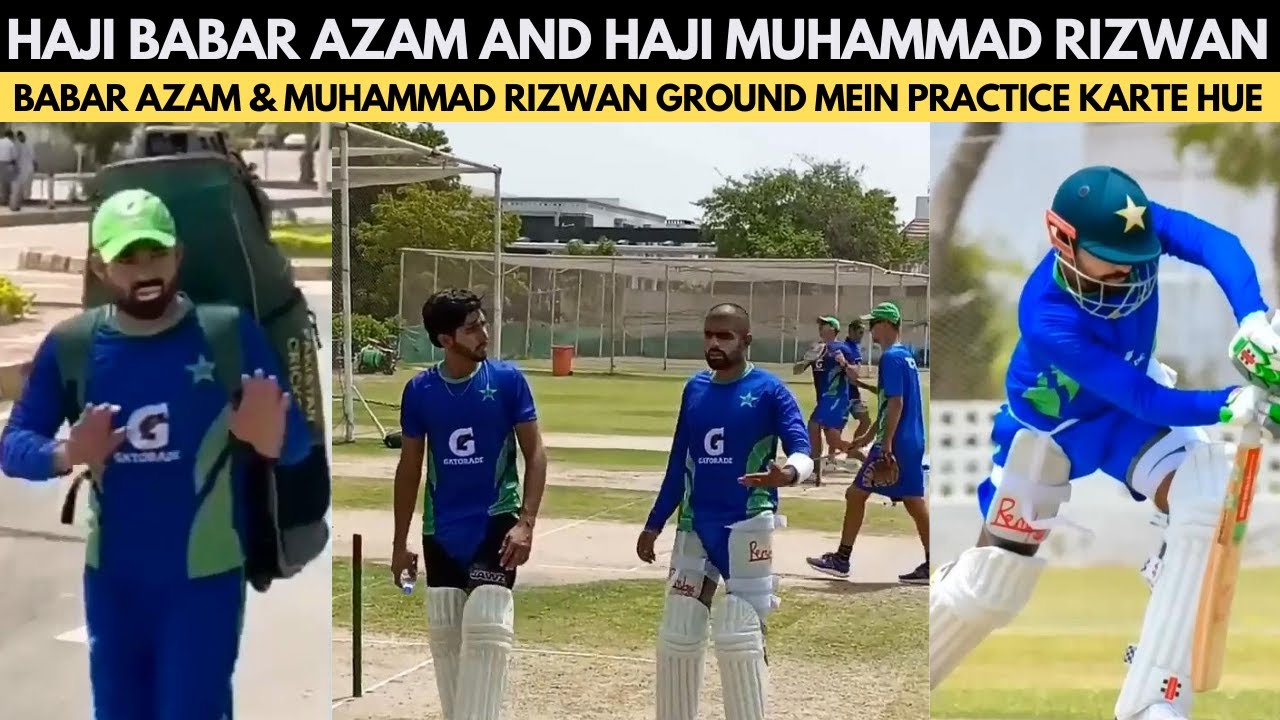 Haji Babar Azam and Haji Muhammad Rizwan back in the Action after Hajj ...