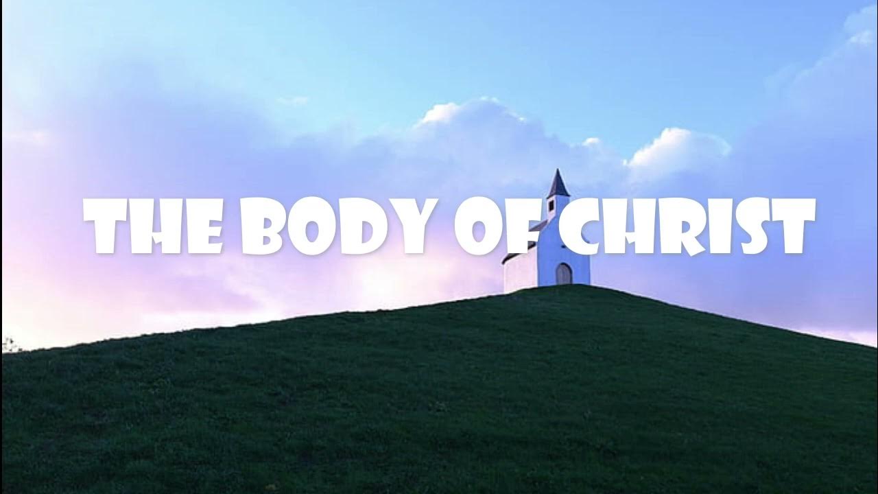 The Body of Christ (1 Corinthians 12:12-18) Mission Blessings - YouTube