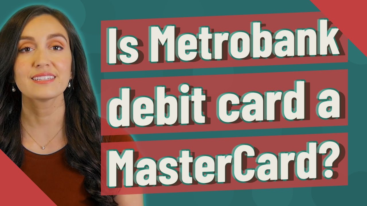 Is Metrobank Debit Card A MasterCard YouTube is-metrobank-debit-card-a-mastercard-youtube