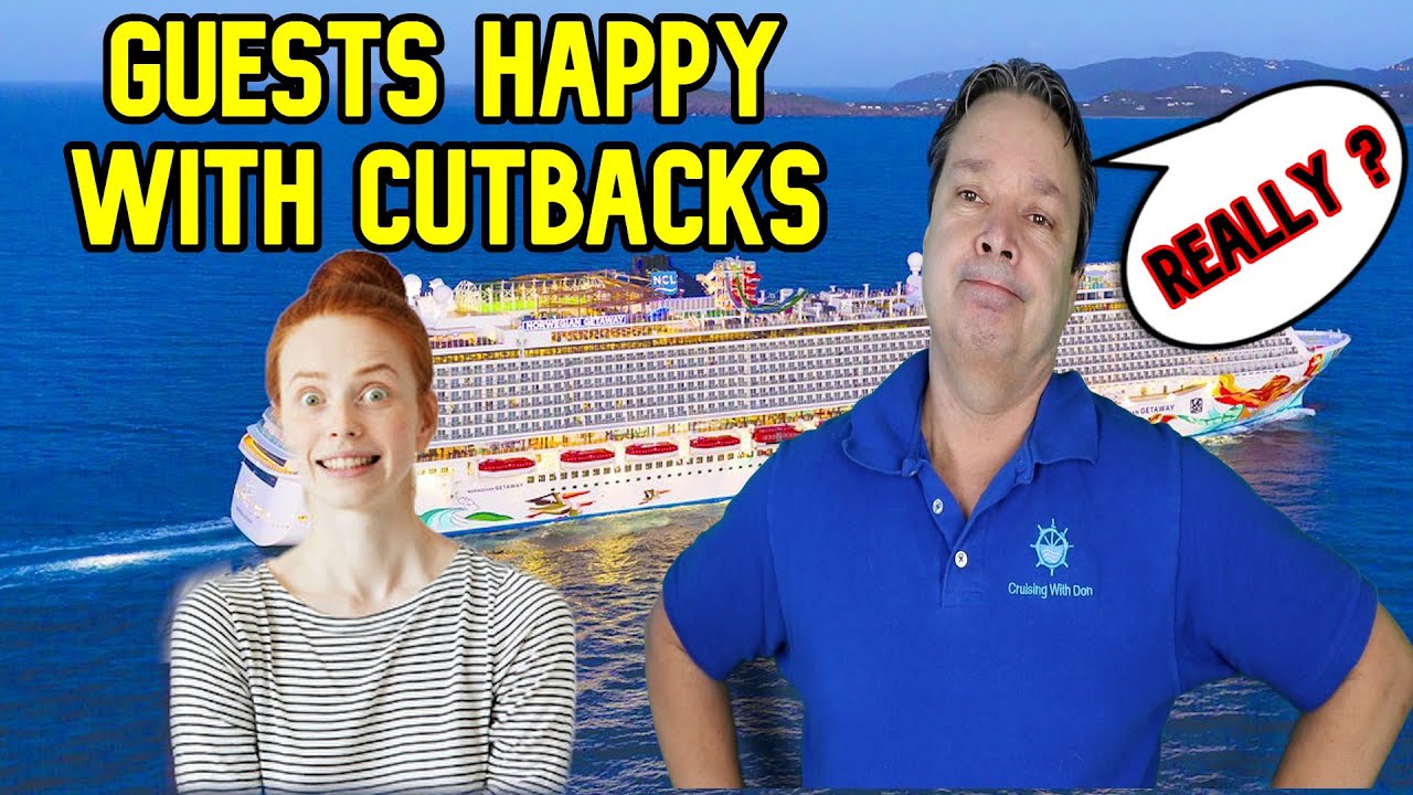 NCL GUESTS SATISFATION HIGHER NOW SINCE THEY CUT BACK ON PRODUCTIONS ...