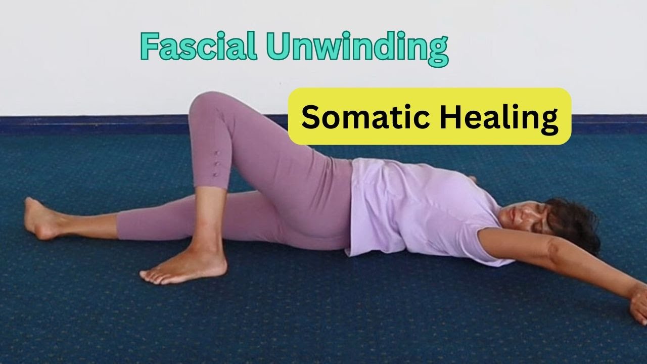 Somatic Movement for Stress and Trauma Release|Fascial Unwinding - YouTube