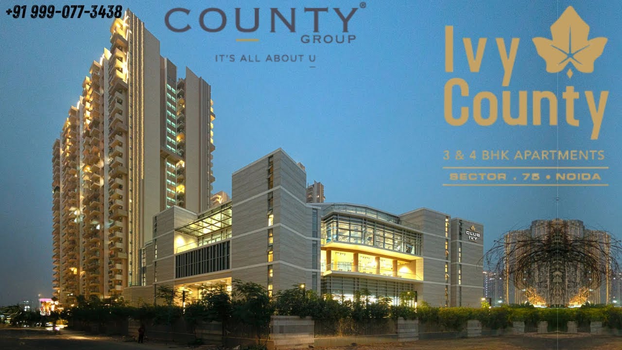 Ivy County Sector 75 Noida | Most Luxuries Building In Noida | County ...