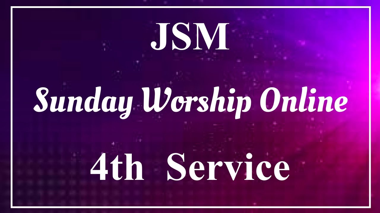 JSM Sunday Worship | 22nd Aug 2021 | 4th service - YouTube