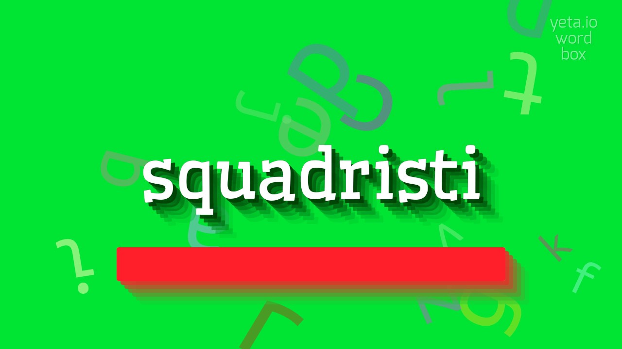 How to say "squadristi"! (High Quality Voices) - YouTube