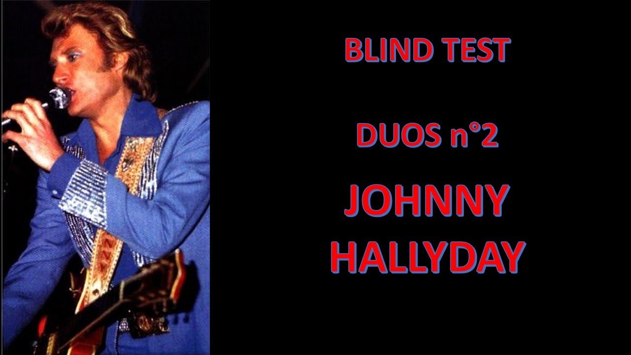 Blind-test Johnny HALLYDAY (Spécial DUOS 2) - YouTube