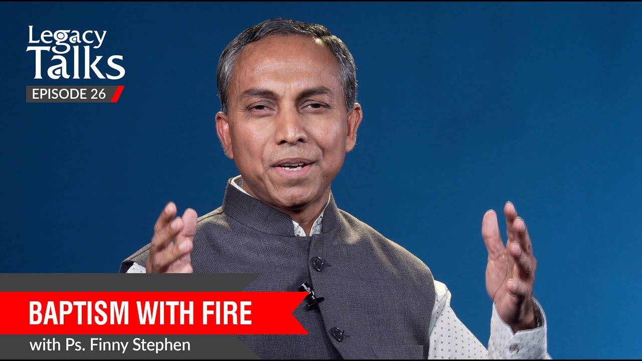 Baptism With Fire | Ps. Finny Stephen | Blessing Today Legacy Talks ...