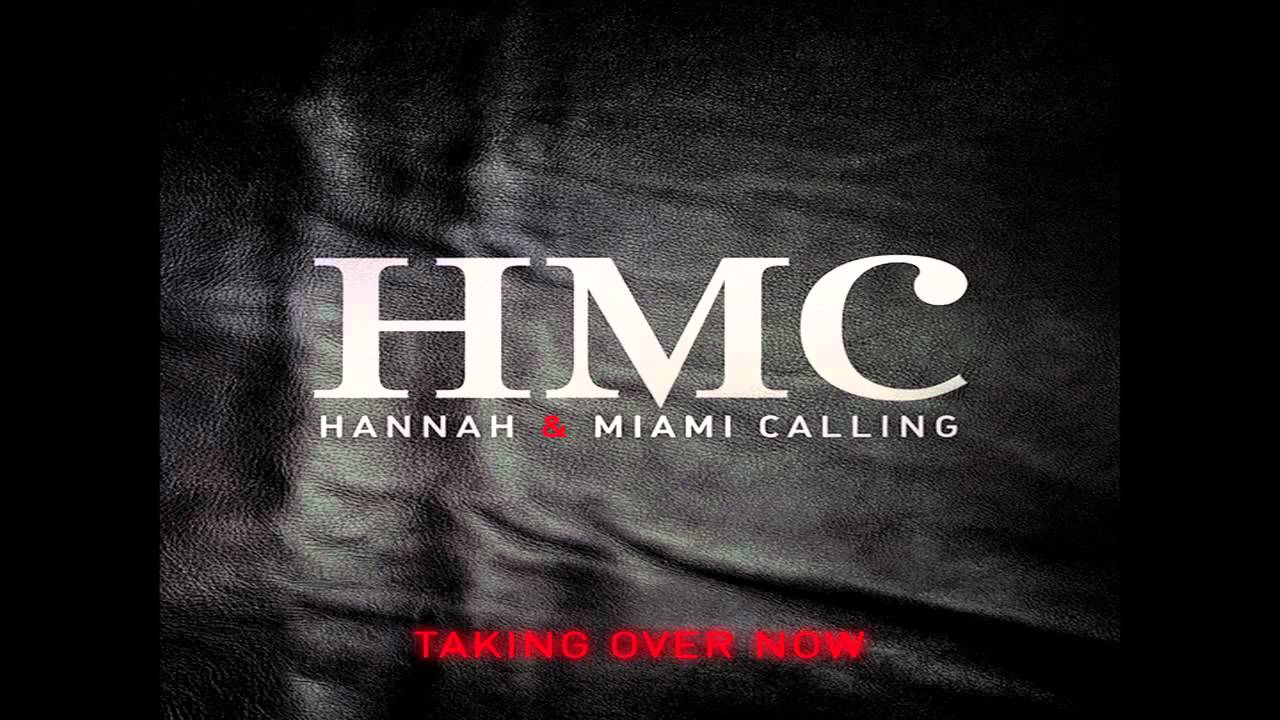 HMC Hannah & Miami Calling Taking Over Now - YouTube