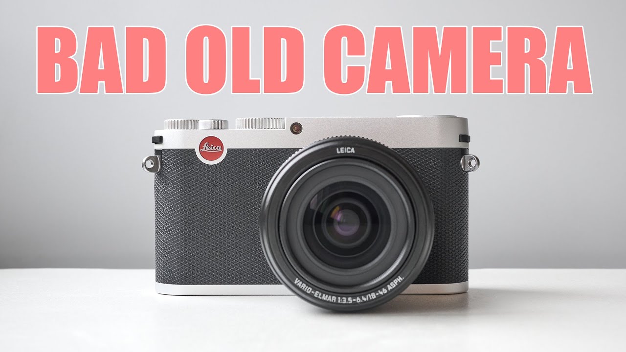Leica X Vario. Bad Old Camera - YouTube