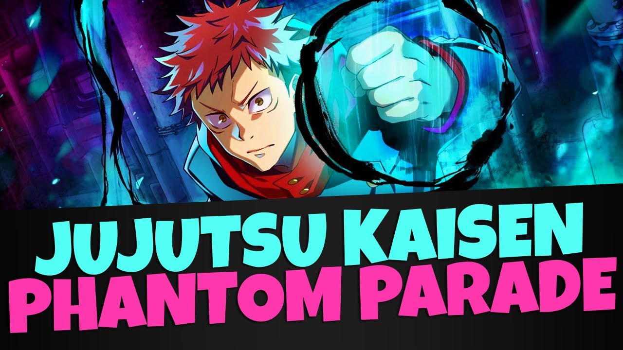 JUJUTSU KAISEN PHANTOM PARADE ARRIVE OMG !!! - YouTube