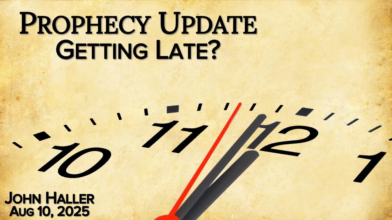 2025 08 10 John Haller's Prophecy Update “Getting Late” - YouTube