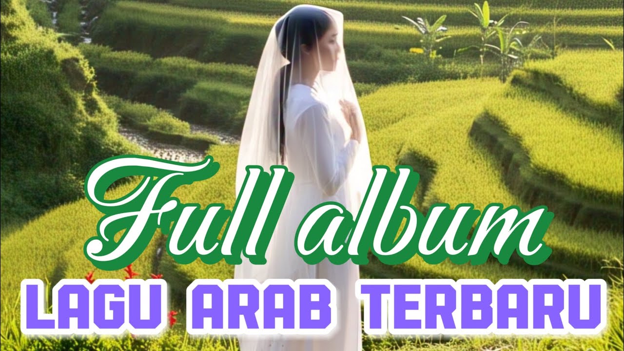 Lagu Arab viral - Sholawat Nabi - full album - lagu arabic 2025 - Irama ...
